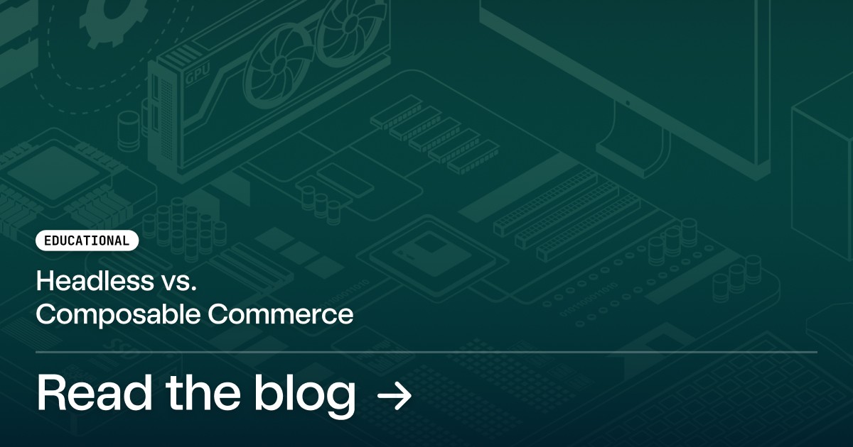 Headless vs. Composable Commerce - Ultra Commerce