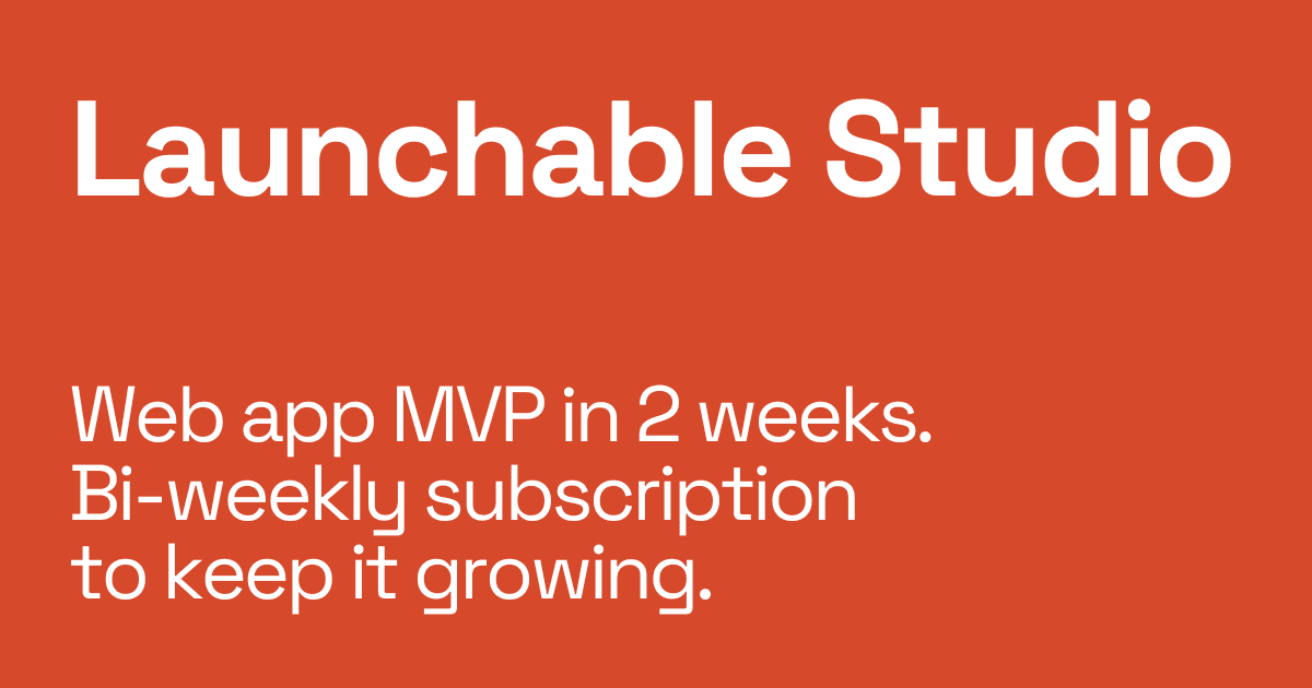 Launchable Studio - Web app MVPs in 2 weeks.