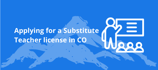 How to Apply for a Substitute Teacher License in Colorado | Zen Educate