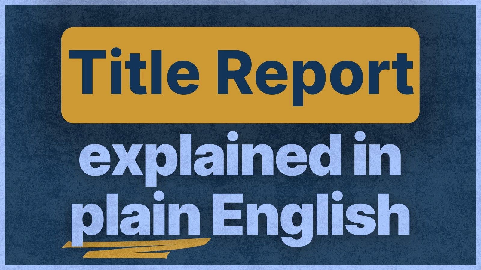 Title Report 101: Your Property's Background Check Explained
