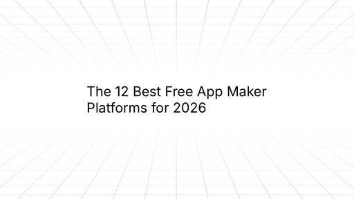 The 14 Best Free App Maker Platforms for 2026 - CatDoes