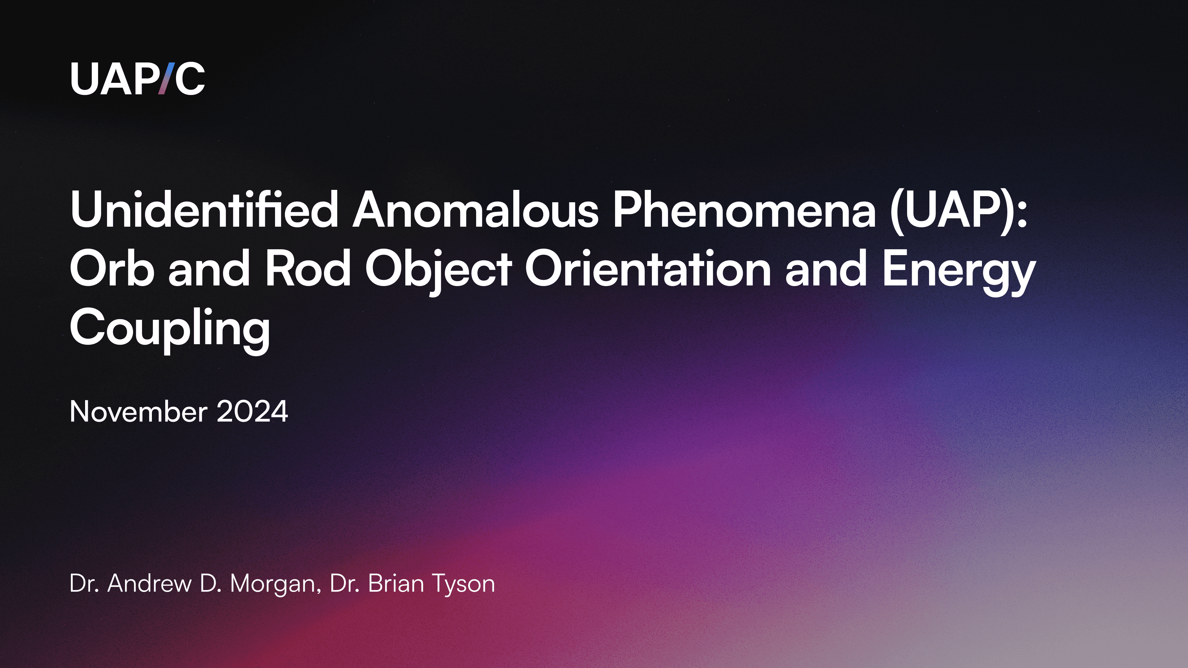 Unidentified Anomalous Phenomena (UAP): Orb and Rod Object Orientation ...