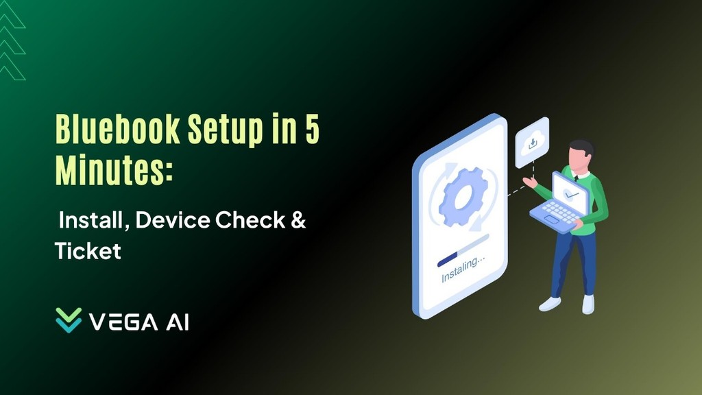 Install Bluebook: Device Check & SAT Ticket (Step-by-Step)