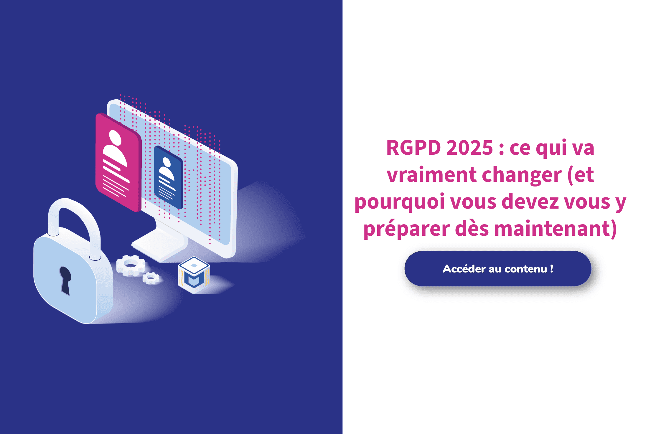 RGPD 2025 : ce qui va vraiment changer (et pourquoi vous devez vous y ...