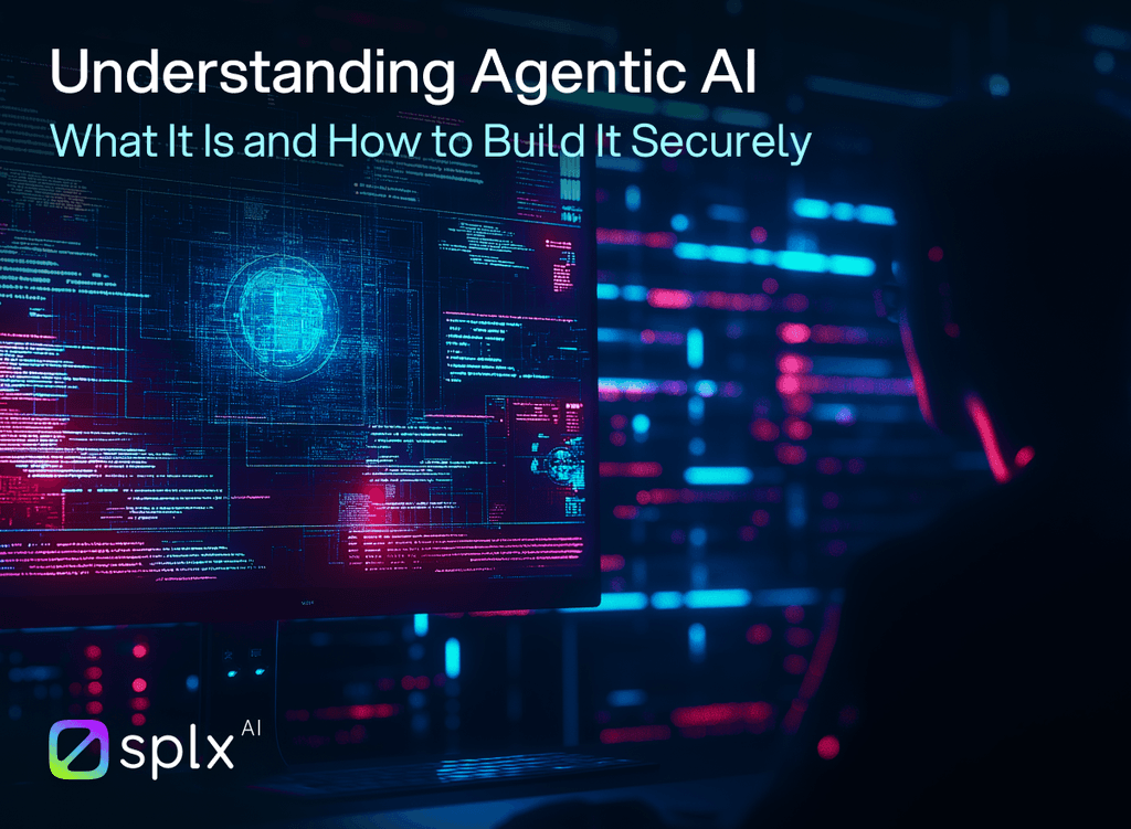 Understanding Agentic AI: What It Is and How to Build It Securely | SplxAI Blog