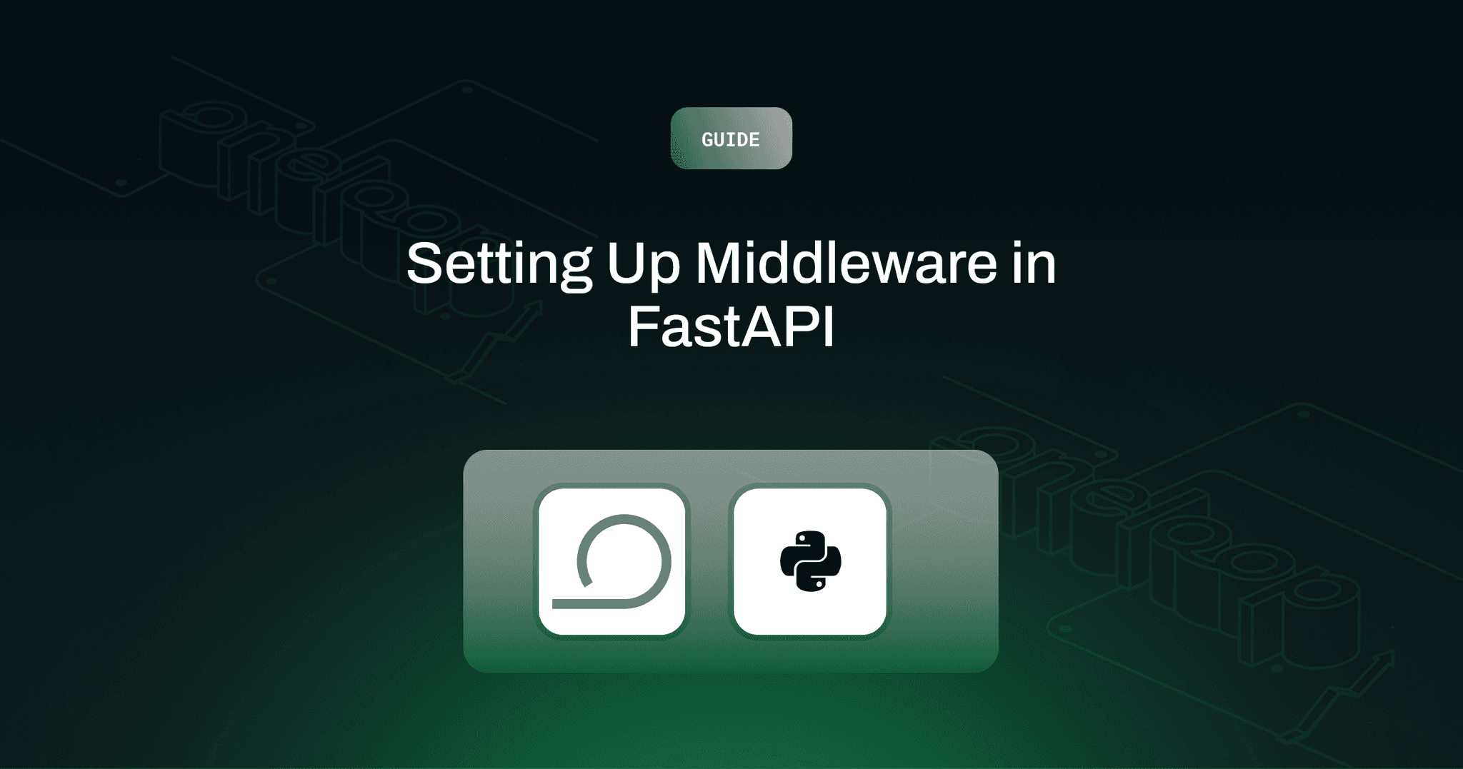 Setting Up Middleware in FastAPI - Codepunk