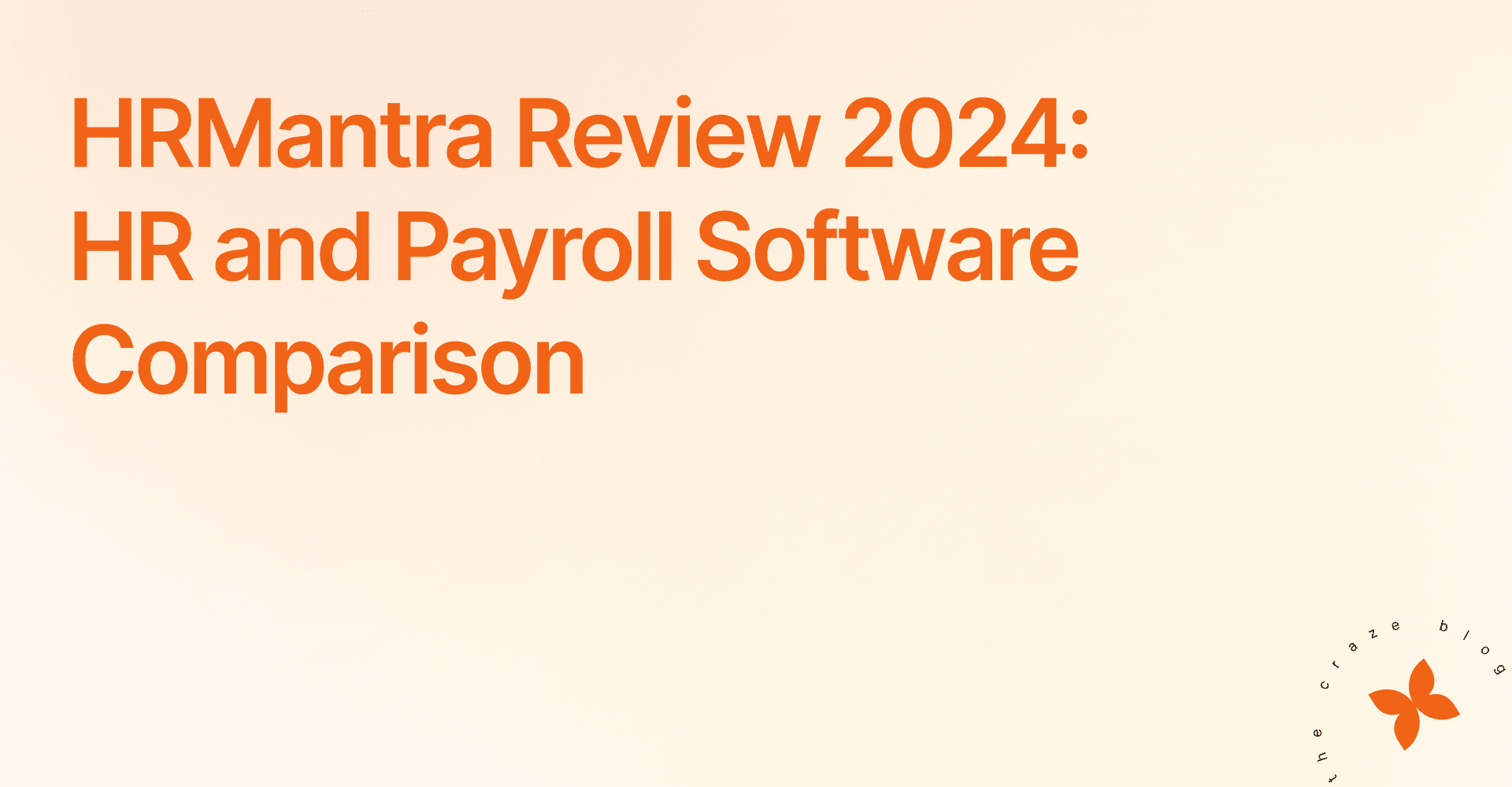 HRMantra Review 2024: Does it Beat Other HR and Payroll Software?