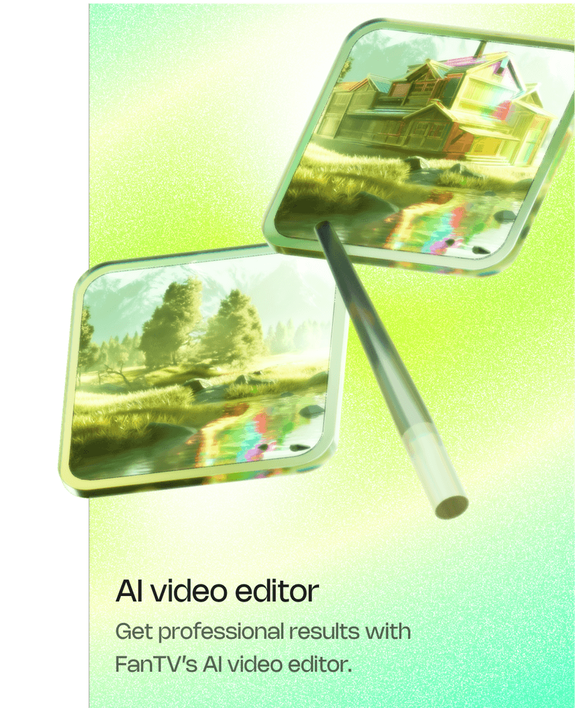 FanTV: AI Content Creation Platform To Create Videos You Love