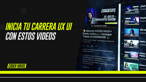 Videos de Coderhouse sobre UX UI: top 7 | Coderhouse