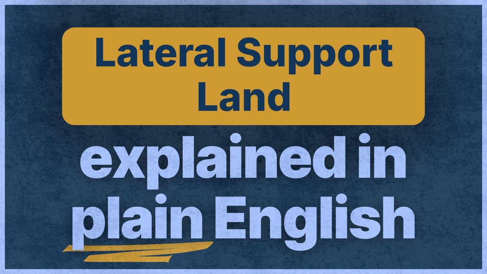 Lateral Support Land: A Property Right You Can't See
