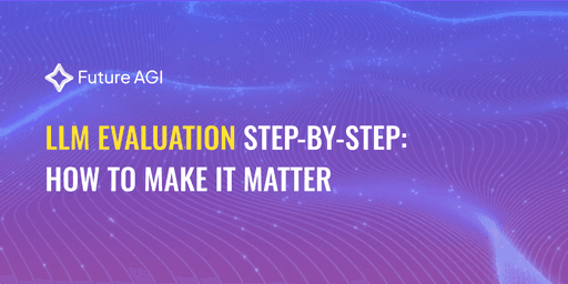 LLM Evaluation Guide: Effective Evaluation Methods & Best Practices