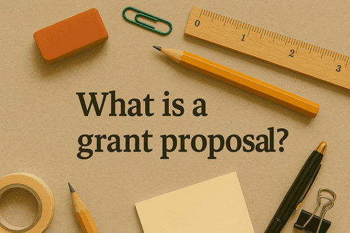 Grant Proposals: What They Are and How to Write One