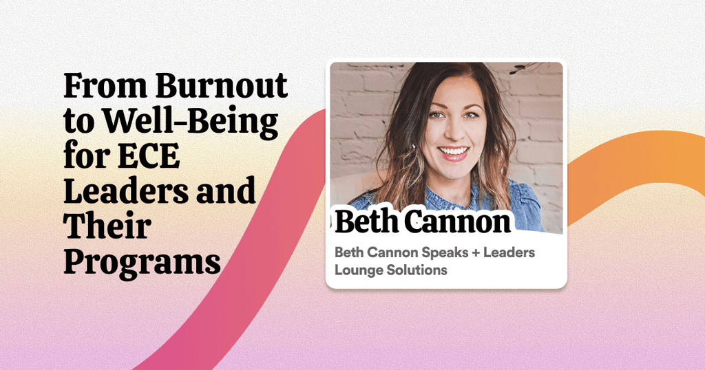 From Burnout to Well-Being for ECE Leaders and Their Programs, by Beth ...