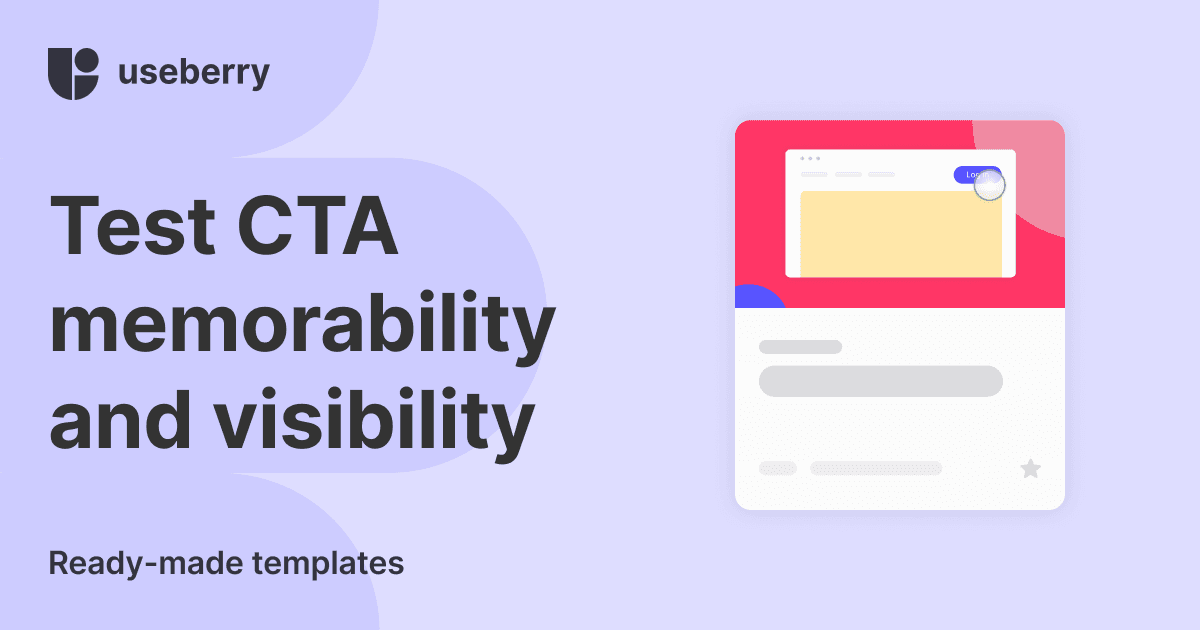 Test CTA memorability and visibility - UX Test Templates