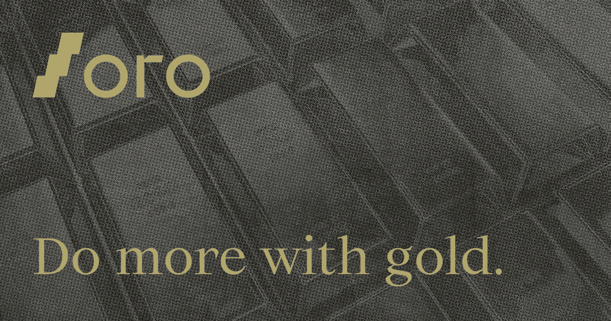 Oro - Gold. Just Better.