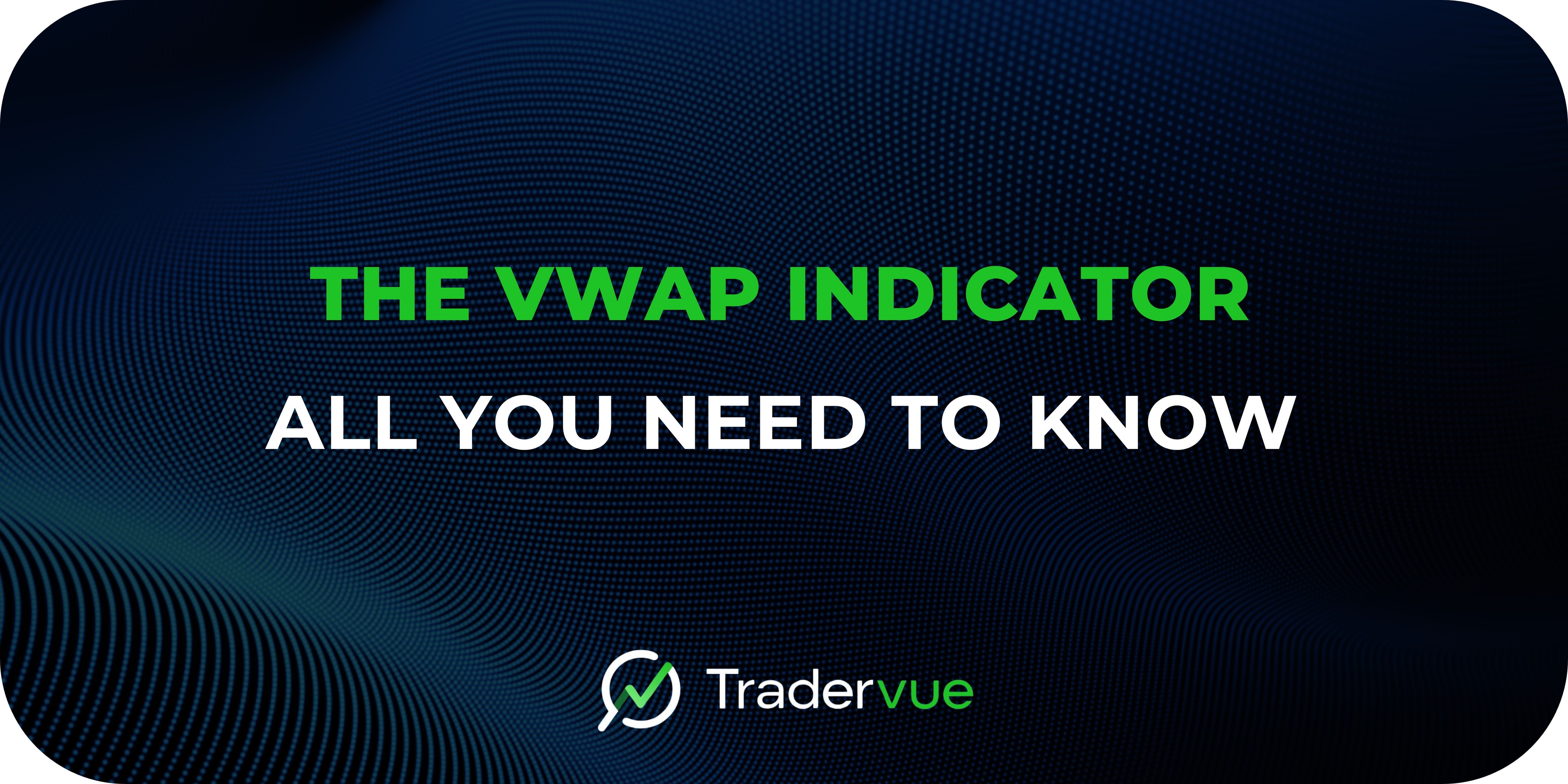 #1 VWAP Indicator Guide: 7 Best Strategies for Trading