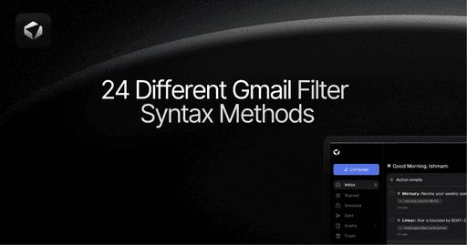 24 Different Gmail Filter Syntax Methods & AI Email Filtering Tool - Ultra