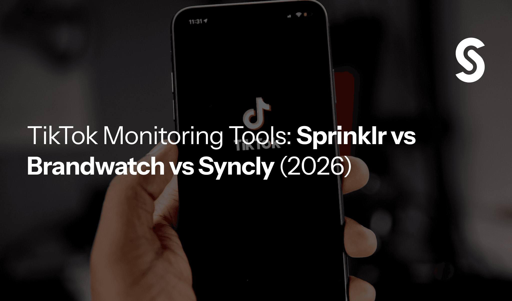 TikTok Monitoring Tools Compared: Sprinklr vs Brandwatch vs Syncly (2026)
