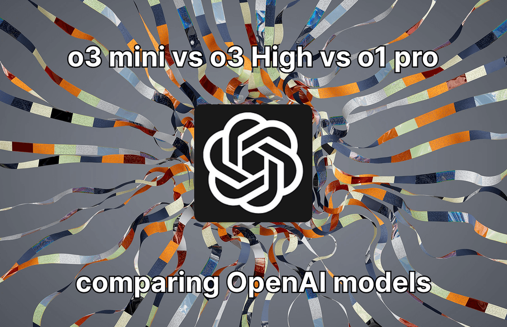 Comparing OpenAI's o3 mini vs o3 mini high vs o1 pro. Which is the Best for You?