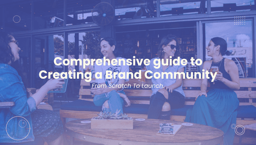 Complete guide to Creating a Brand Community: From Idea to Launch | Wylo