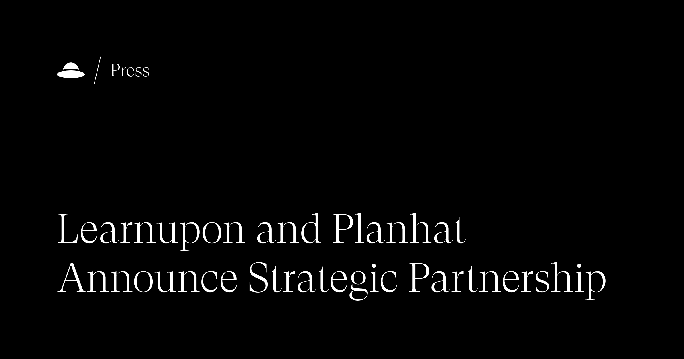 Learnupon and Planhat Announce Strategic Partnership — Planhat | The Unified Customer Platform
