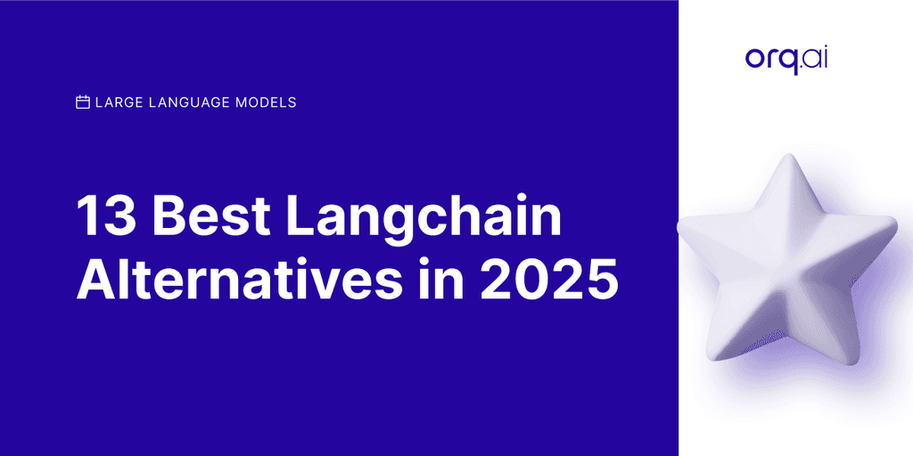 13 Best LangChain Alternatives in 2025: Comprehensive Guide | Generative AI Collaboration Platform