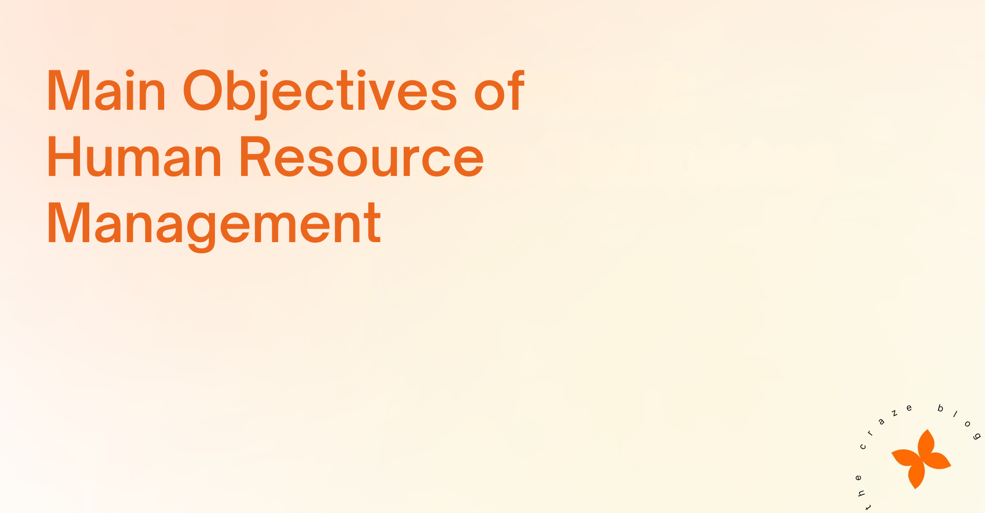 8 Key Objectives of Human Resource Management (HRM) to Drive Business Success