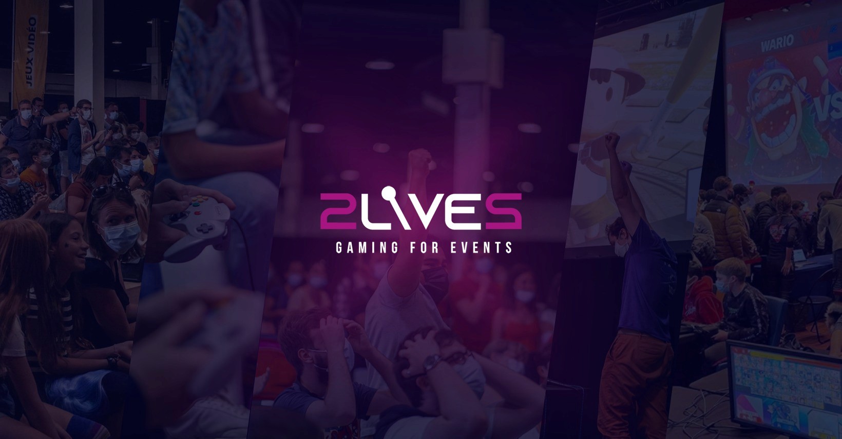 2 LIVES - Créateur d'expériences Gaming et Esport