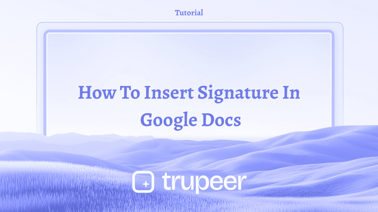 How to Insert a Signature in Google Docs – Easy Digital Signing - 1 ...