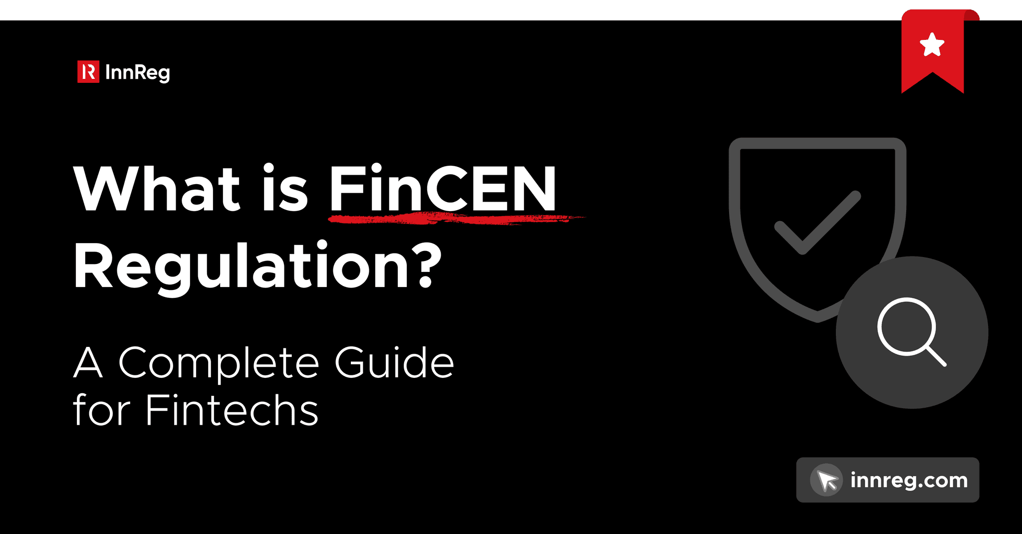 What Is FinCEN Regulation? A Fintech Guide