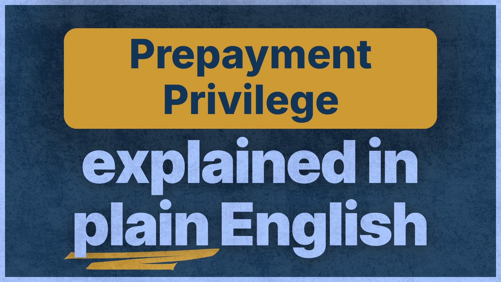 Prepayment Privilege: Pay More Now, Save More Later