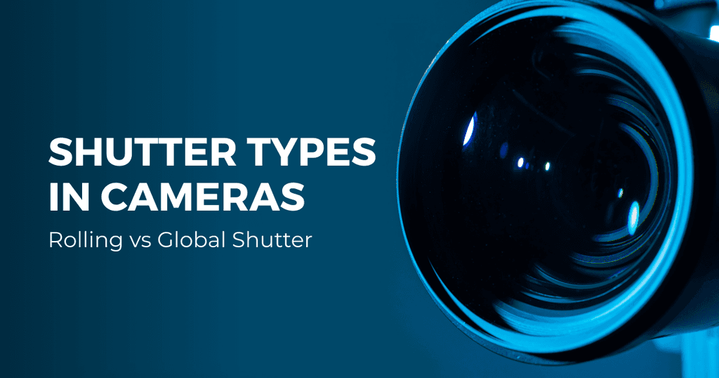 Shutter Types in Cameras: Rolling vs Global Shutters - Kodifly