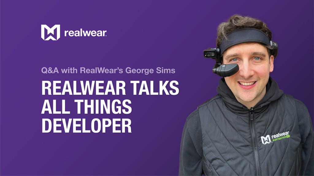 RealWear Talks All Things Developer - RealWear Blog