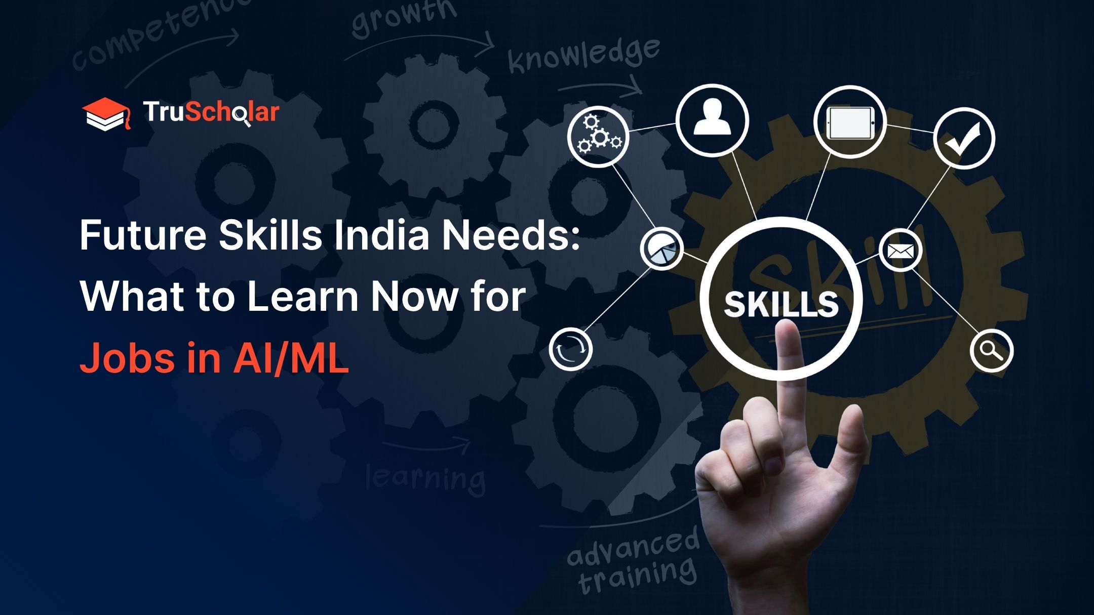 Future Skills India Needs: What to Learn Now for Jobs in AI/ML - Truscholar