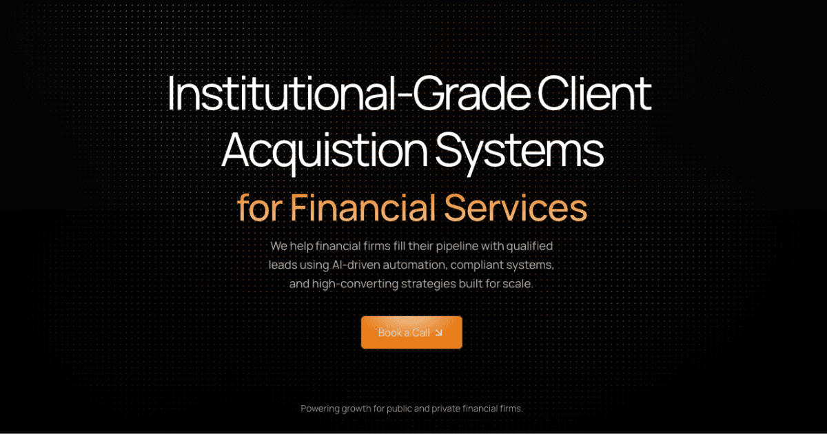 GSA: Institutional-Grade Client Acquistion Systems for Financial Services