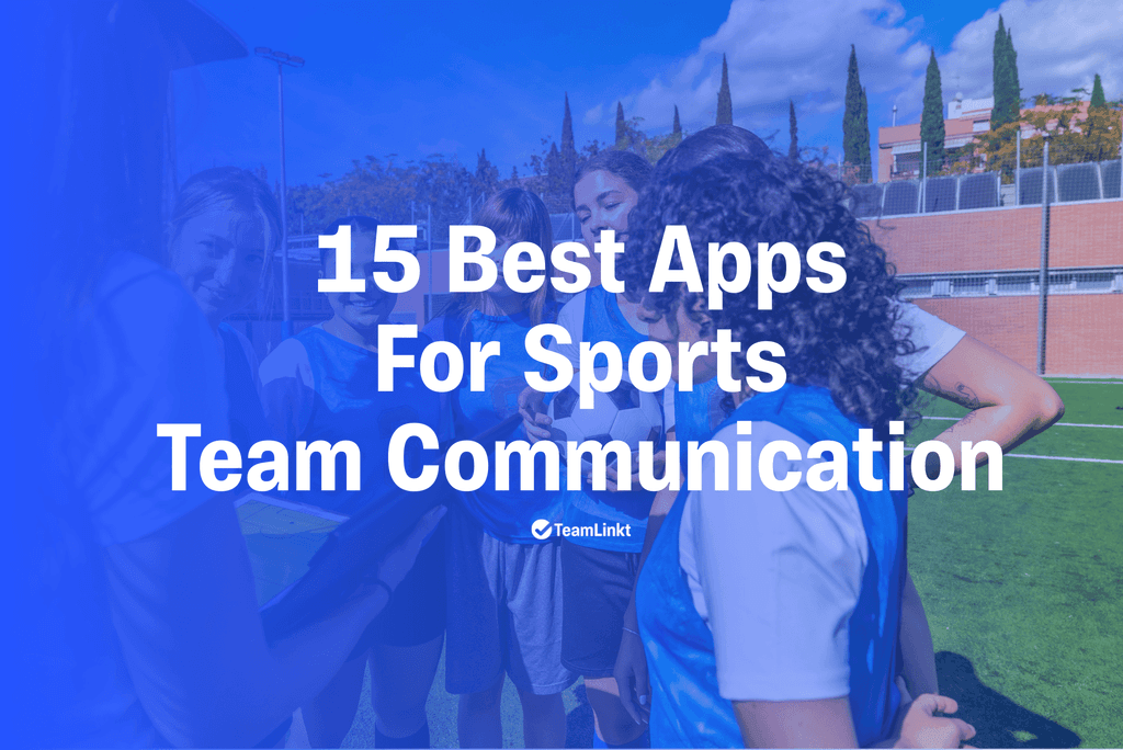 15 Best Apps for Sports Team Communication | TeamLinkt
