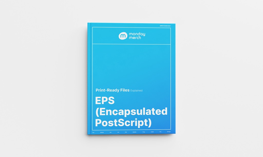 EPS (Encapsulated PostScript) for Custom Merch – Print Files Explained