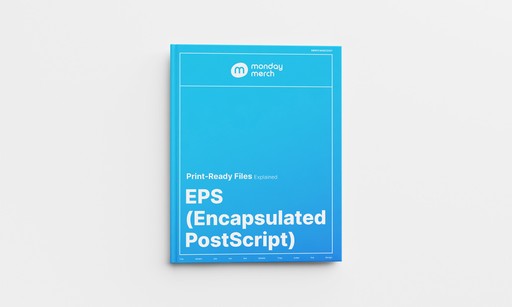 EPS (Encapsulated PostScript) for Custom Merch – Print Files Explained