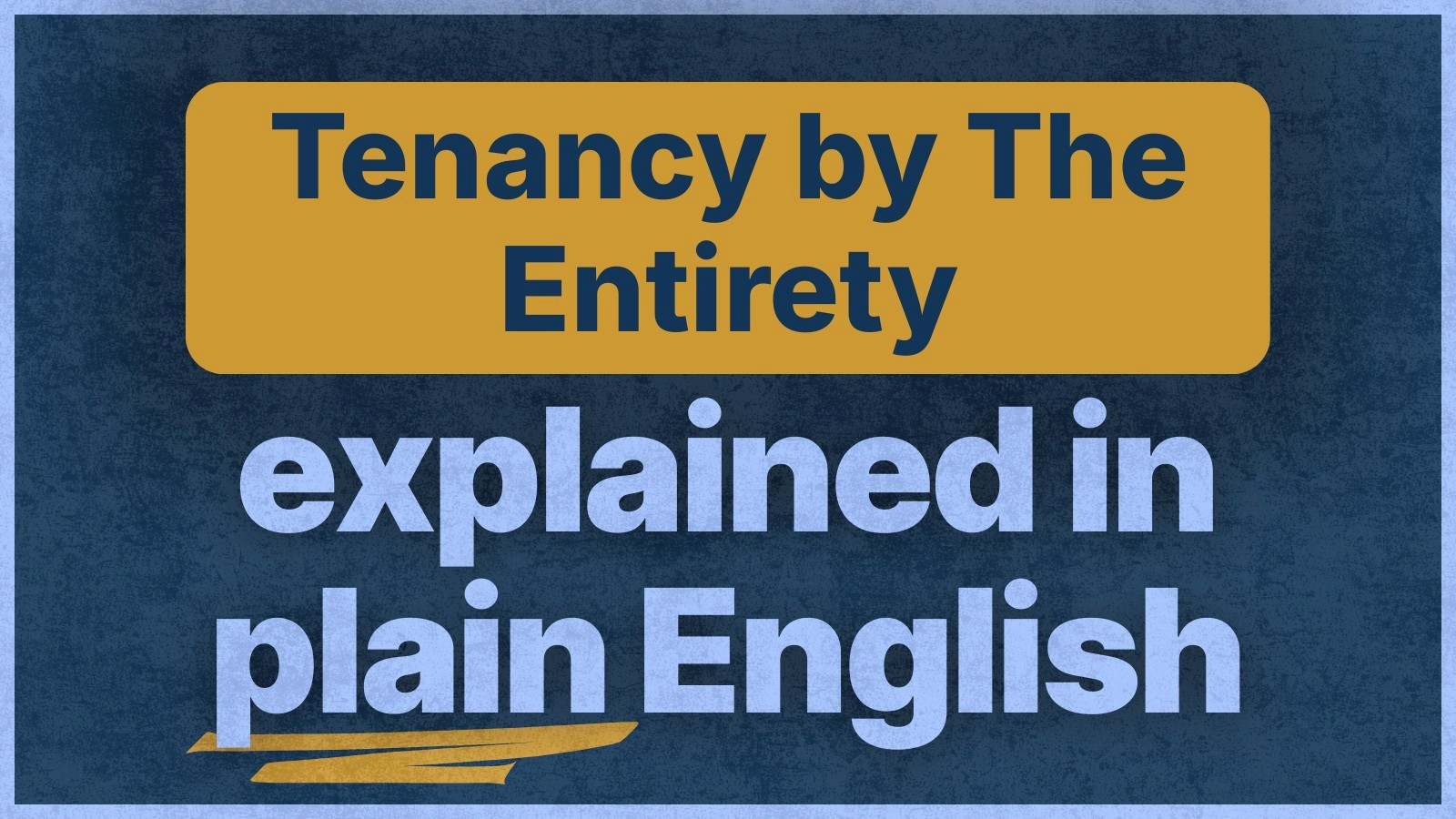 Tenancy by the Entirety: Everything you need to know in one spot