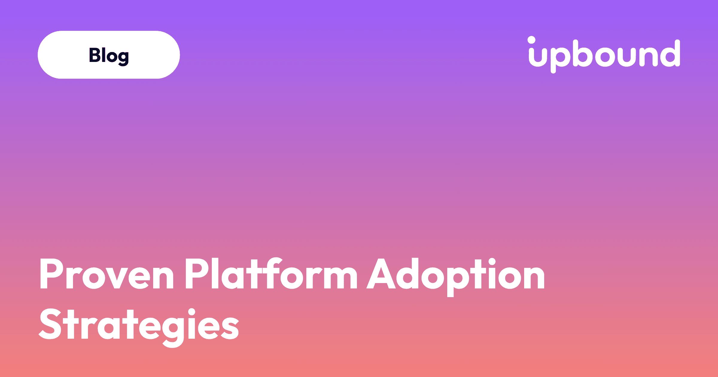 Proven Platform Adoption Strategies - Upbound AI