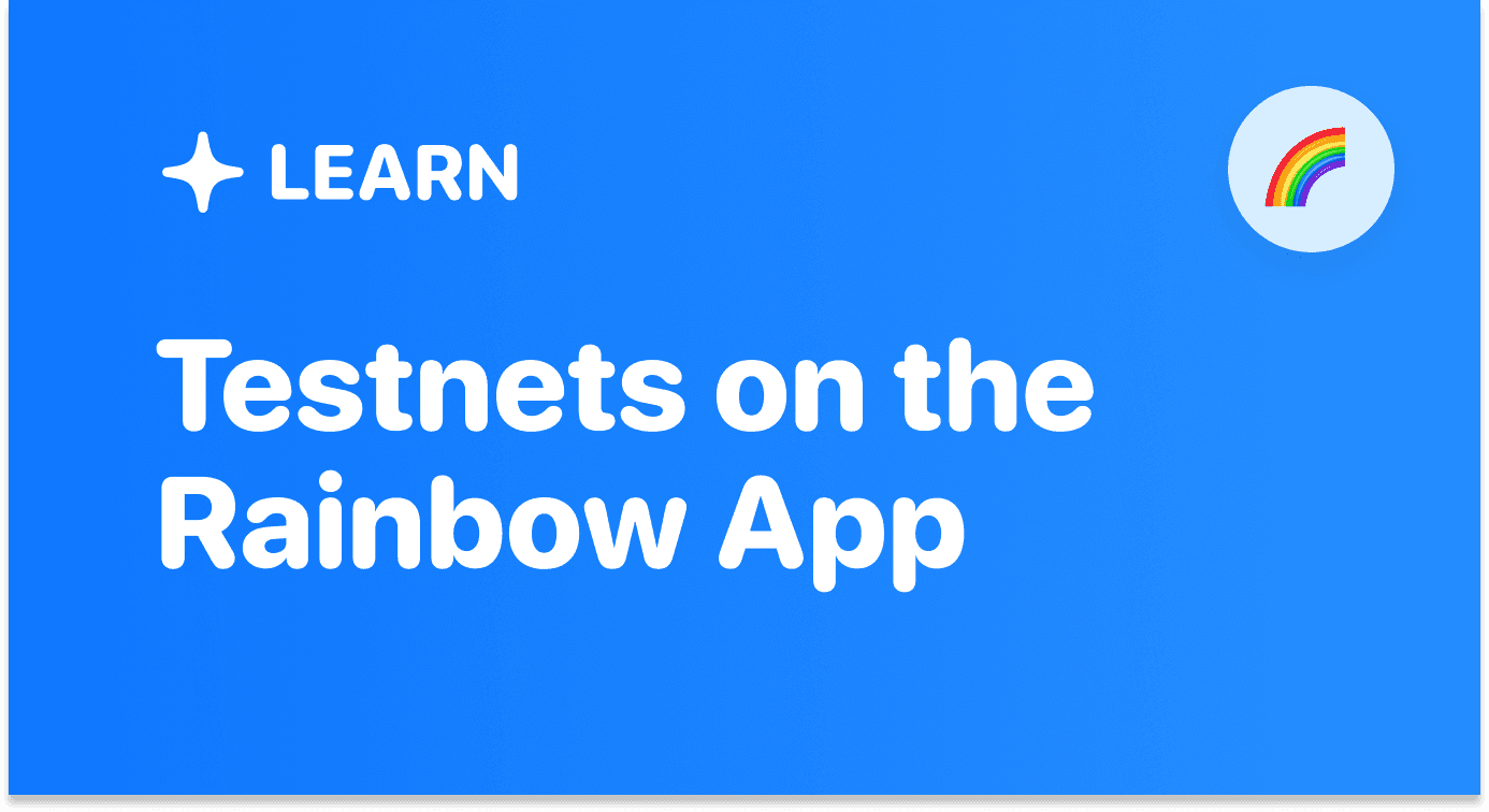 Testnets on the Rainbow App - Rainbow