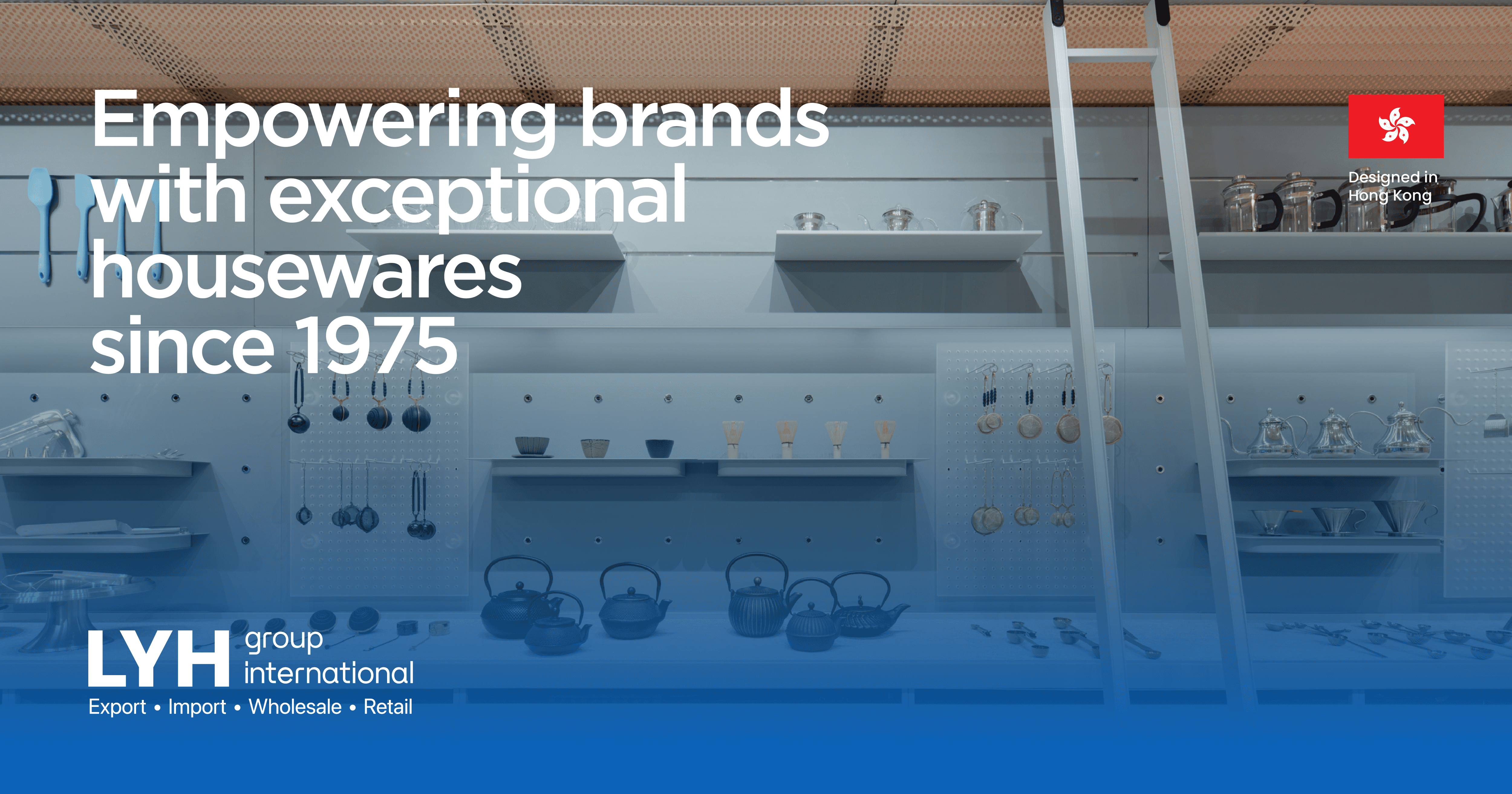 LYH Group - Your B2B Housewares Manufacturing Partner