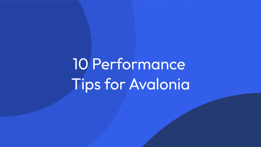 10 Avalonia Performance Tips to Supercharge Your App - Avalonia UI