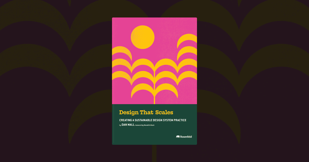 “Design That Scales,” a design system book from Dan Mall