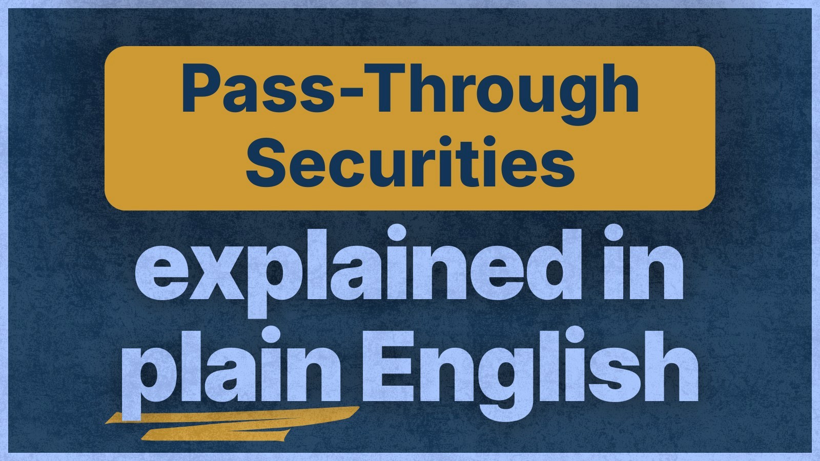 Pass-Through Securities: Your Guide to Mortgage Investments