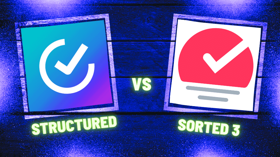Sorted 3 vs Structured: Which Tool Is Better? - Akiflow