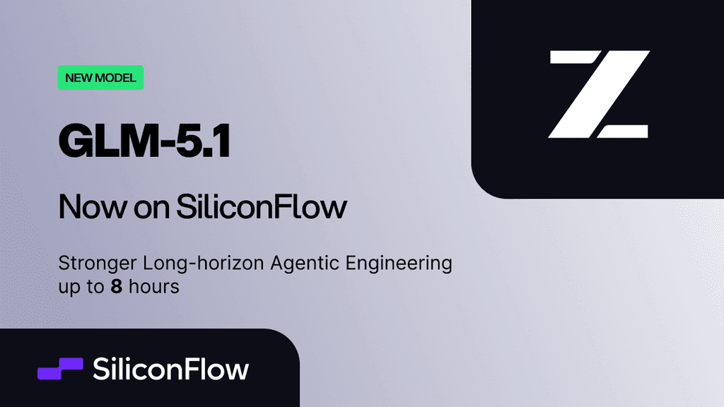 GLM-5.1 Now on SiliconFlow: Autonomous Engineering at Scale