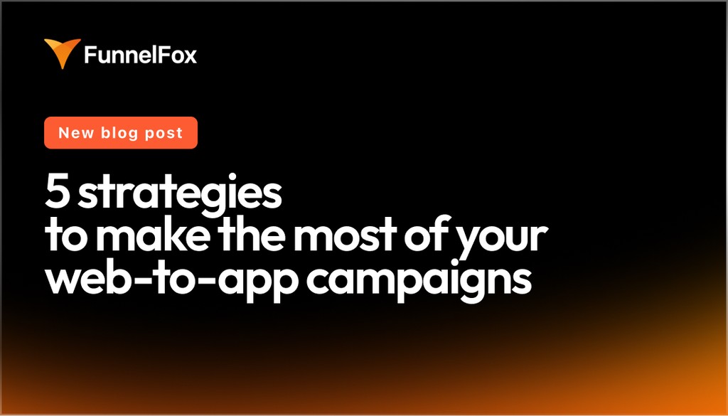 FunnelFox — web-to-app funnels made easy