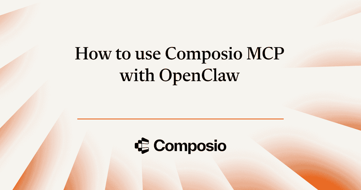 How to use Composio MCP with OpenClaw | Composio
