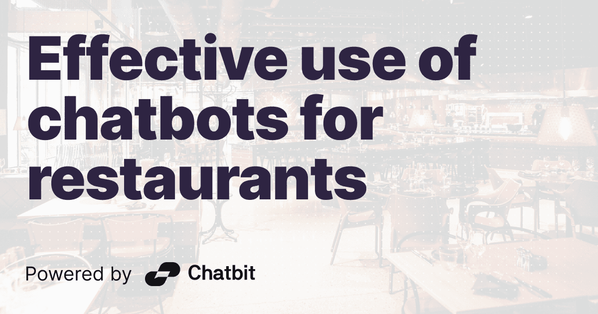 Effective chatbot usage for restaurant websites - Chatbit Blog